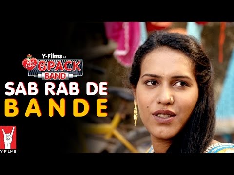 6 Pack Band - Sab Rab De Bande (2016) | IMVDb