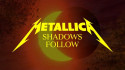 Metallica - Shadows Follow (2023) | IMVDb