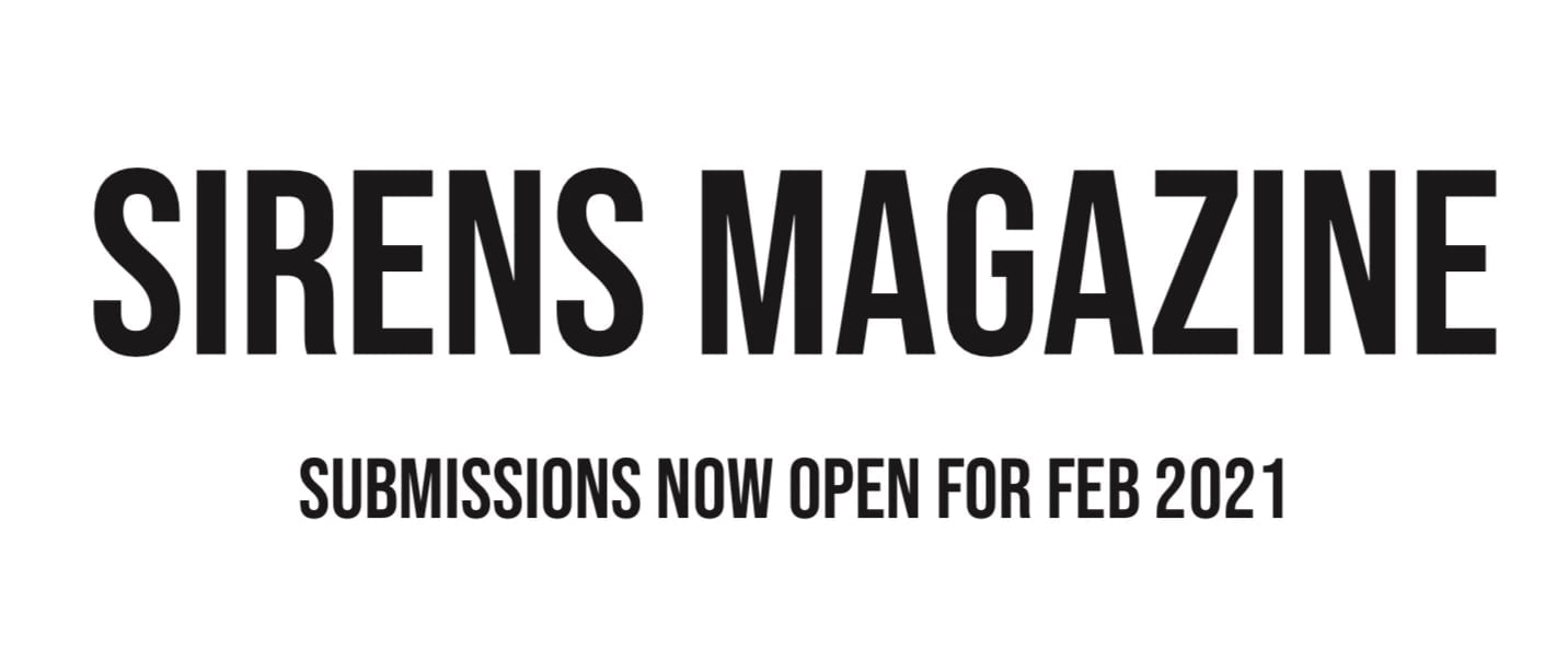 Call for Work: Sirens Magazine - February 2021 - Sirens Magazine
