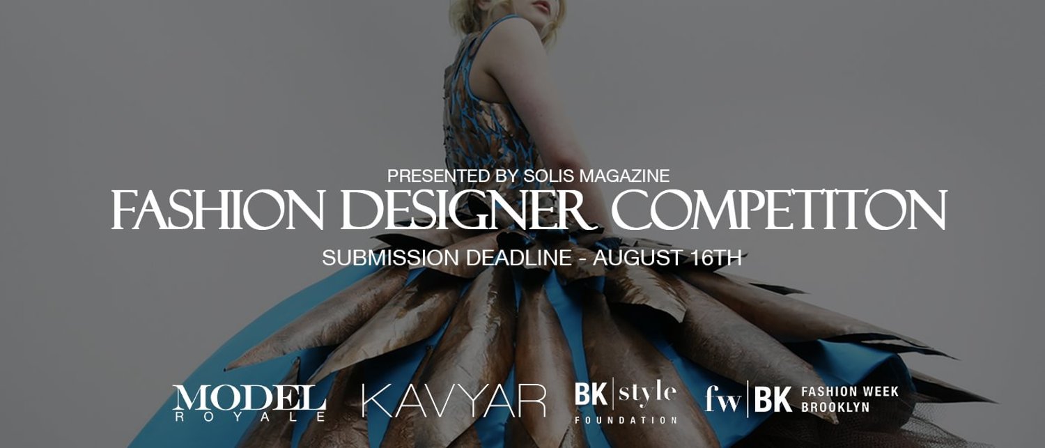 Call for Work: 2018 FASHION DESIGNER COMPETITION - Solis Magazine