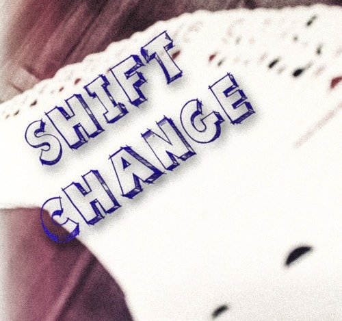Shift Change Instant Download
