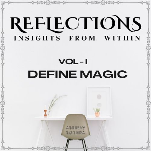 Reflections Vol I : Define Magic by Abhinav Bothra Instant Download