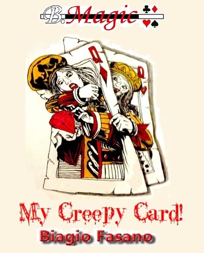 My Creepy Card by Biagio Fasano (B. Magic) Instant Download
