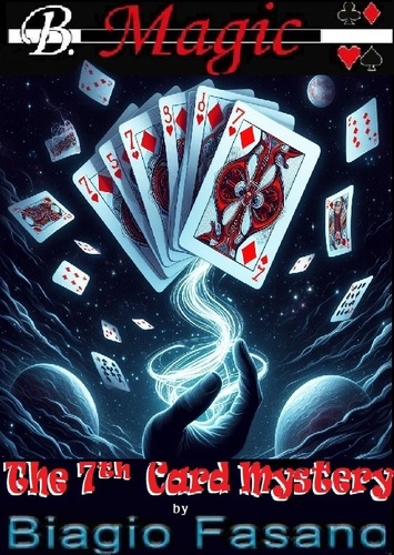 The 7th Card Mystery by Biagio Fasano (B. Magic) Instant Download