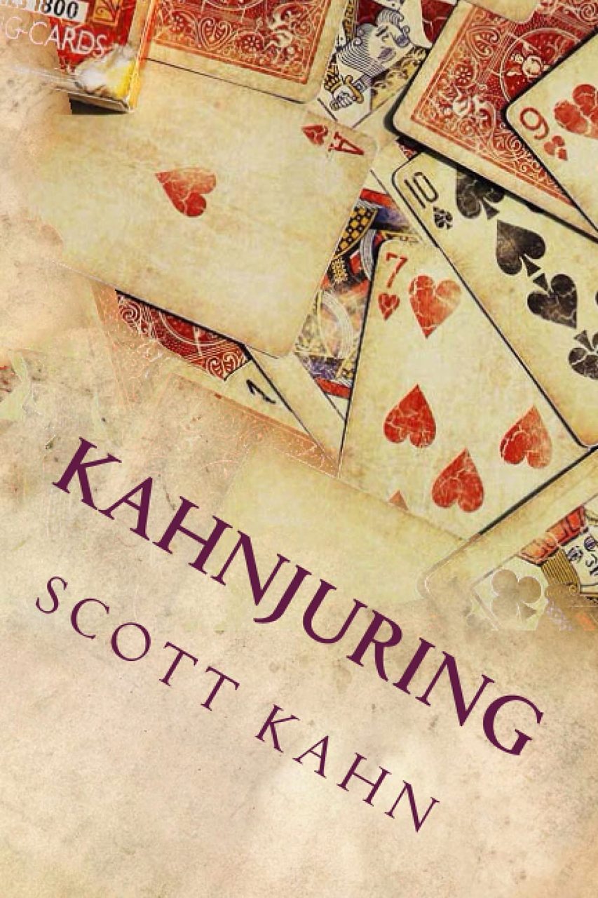 Kahnjuring: Deceptive Practices with Playing Cards By Scott Kahn ...