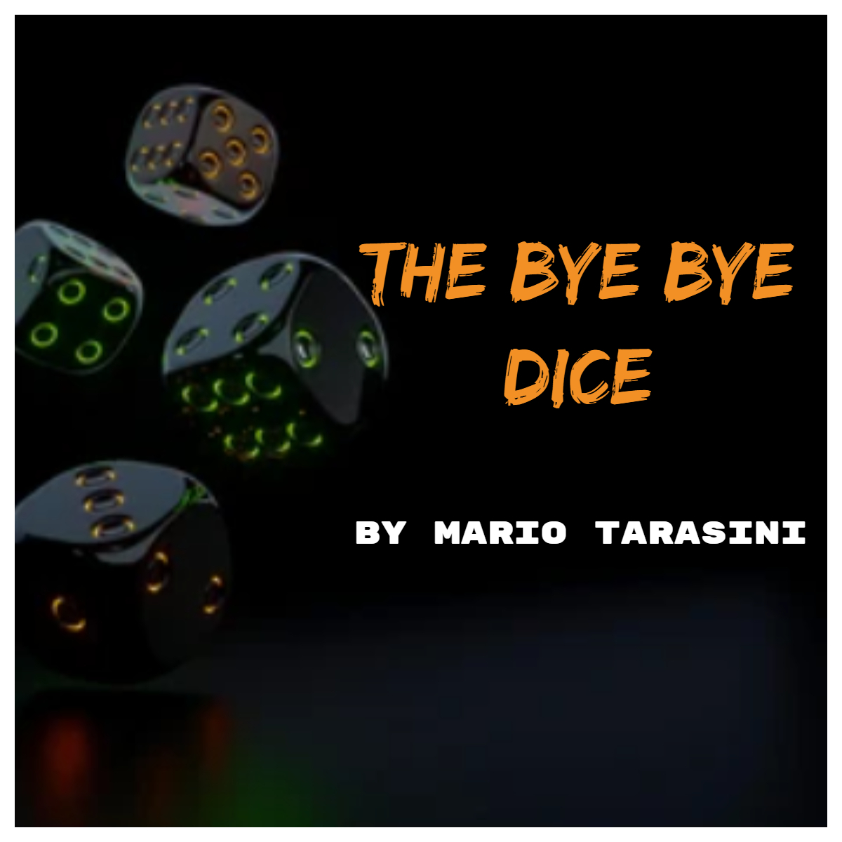 The Bye Bye Dice by Mario Tarasini Instant Download