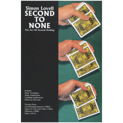 Simon Lovell's Second to None: The Art of Second Dealing by Meir Yedid ...