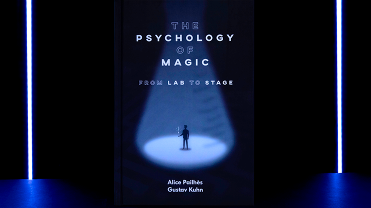 The Psychology of Magic: From Lab to Stage by Gustav Kuhn and Alice ...
