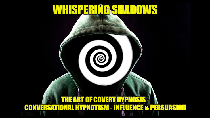 Whispering Shadows The Art of Covert Hypnosis, Conversational Hypnotism ...