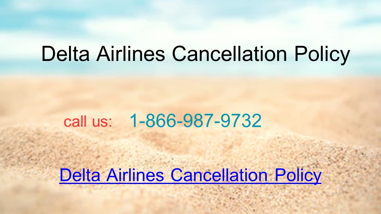 Delta Airlines Cancellation Policy (1) presentation | free to download