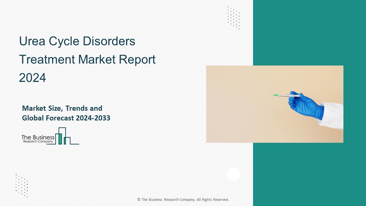 PPT – Urea Cycle Disorders Treatment Market 2024 - By Size, Demand ...