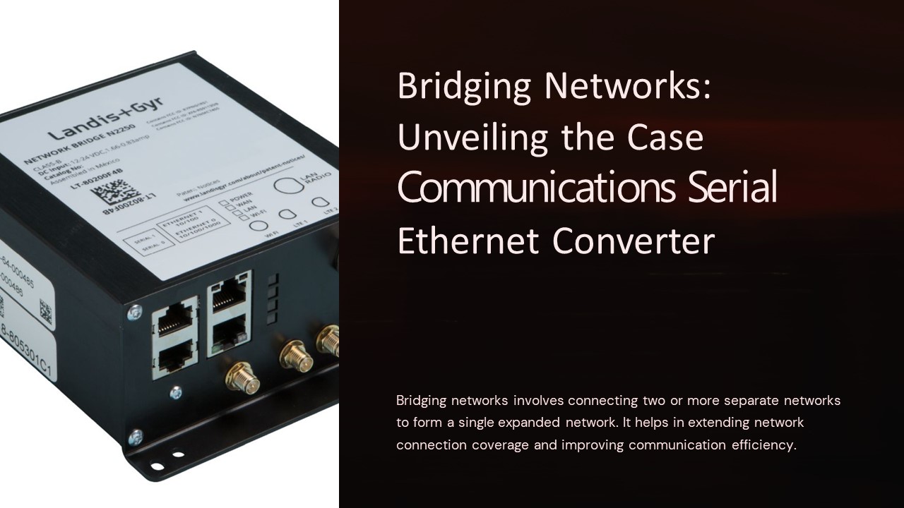 PPT – Bridging Networks: Unveiling the Case Communications Serial Ethernet Converter PowerPoint ...