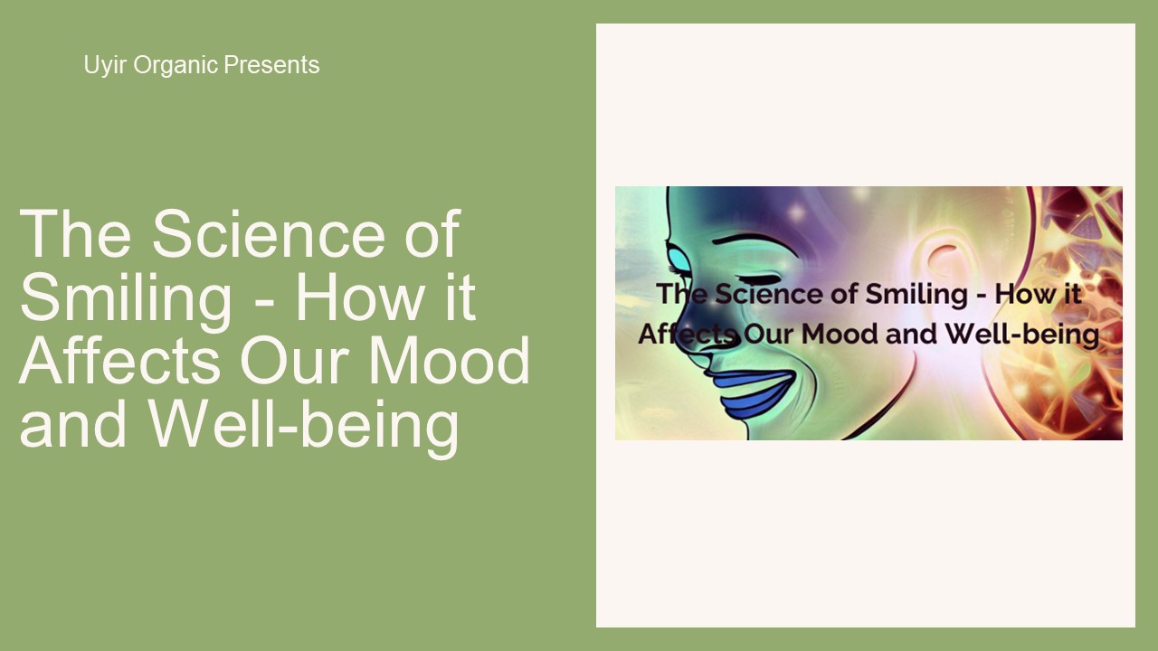 The Science of Smiling - How it Affects Our Mood and Well-being ...