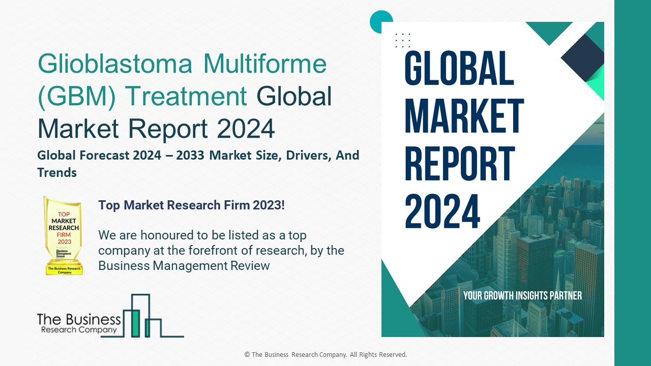 Glioblastoma Multiforme (GBM) Treatment Market Scope, Trends By 2024-2033 presentation | free to ...