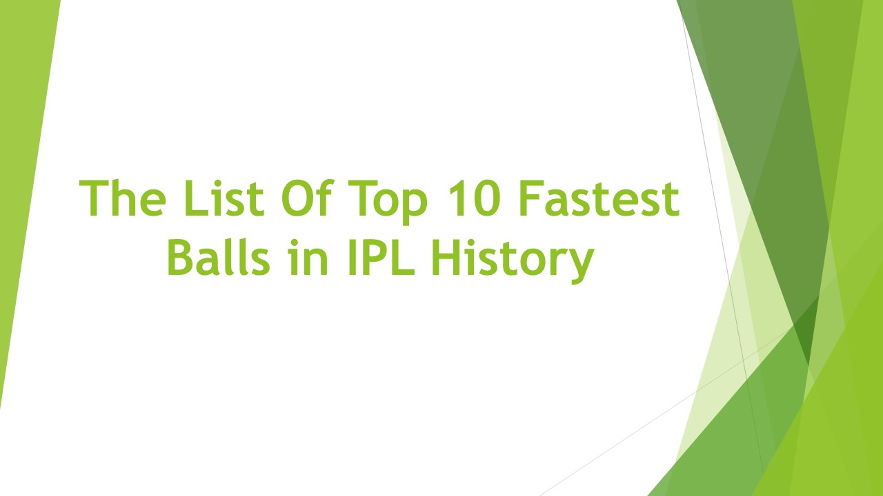 PPT – The List Of Top 10 Fastest Balls in IPL History PowerPoint ...