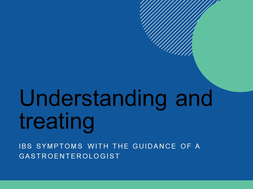 Understanding and treating ibs symptoms with the guidance of a ...