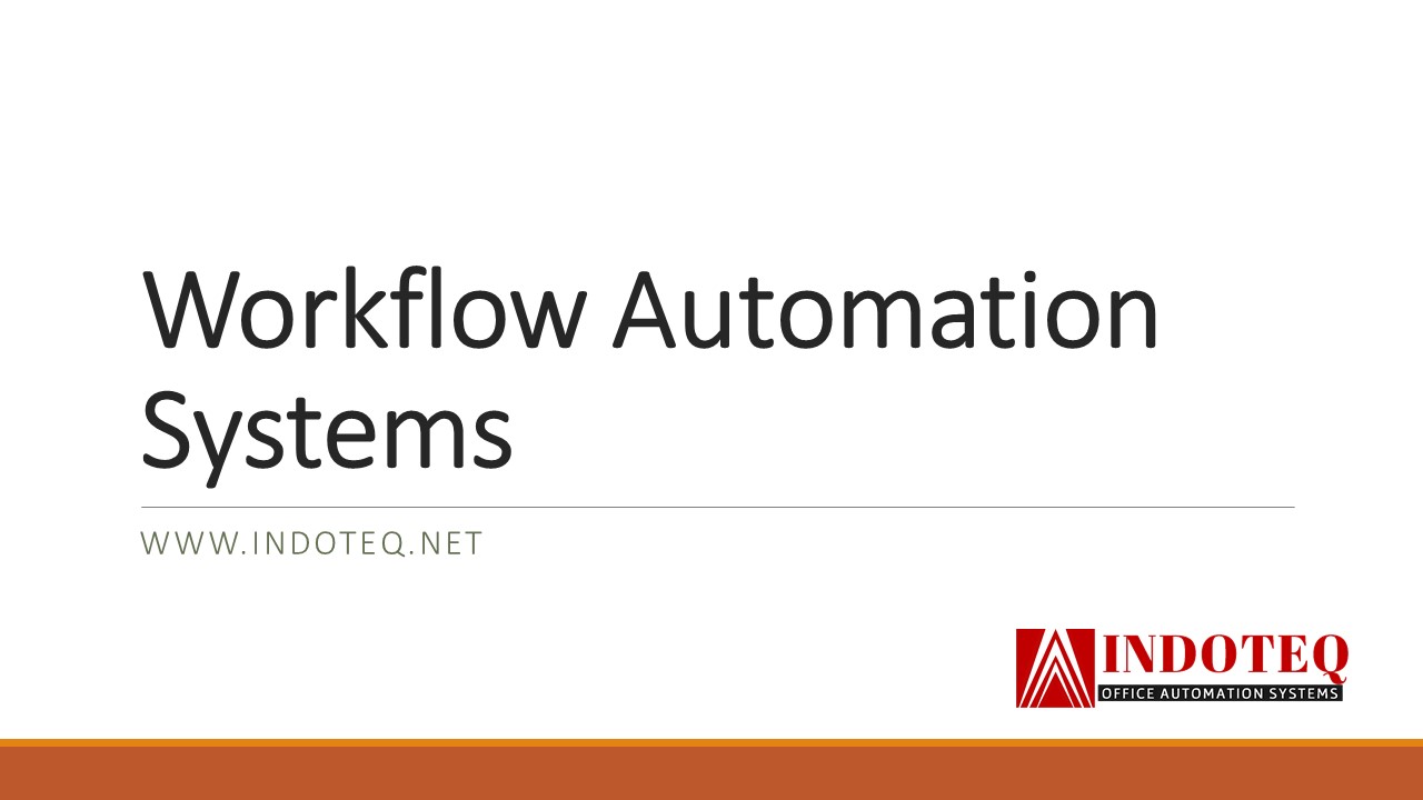 PPT – Workflow Automation Systems - Indoteq Office Automation Systems PowerPoint presentation ...