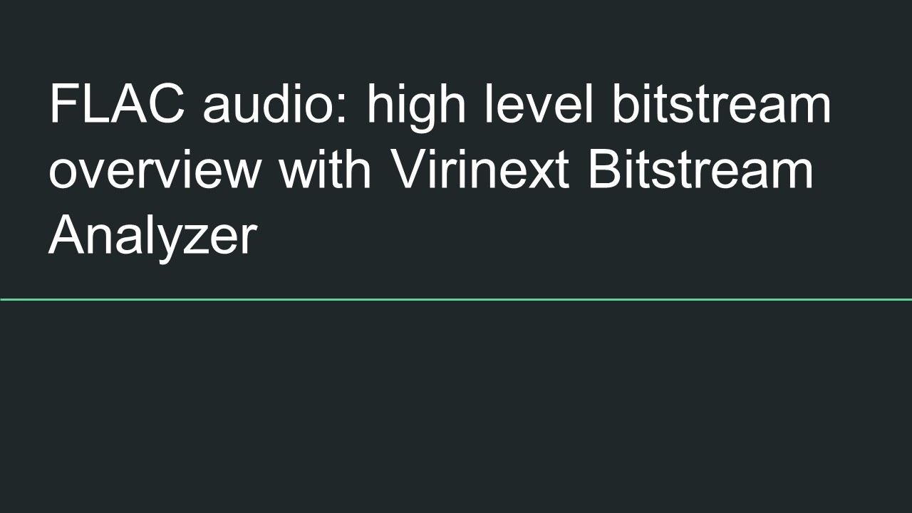 PPT – FLAC audio: high level bitstream overview with Virinext Bitstream Analyzer PowerPoint ...