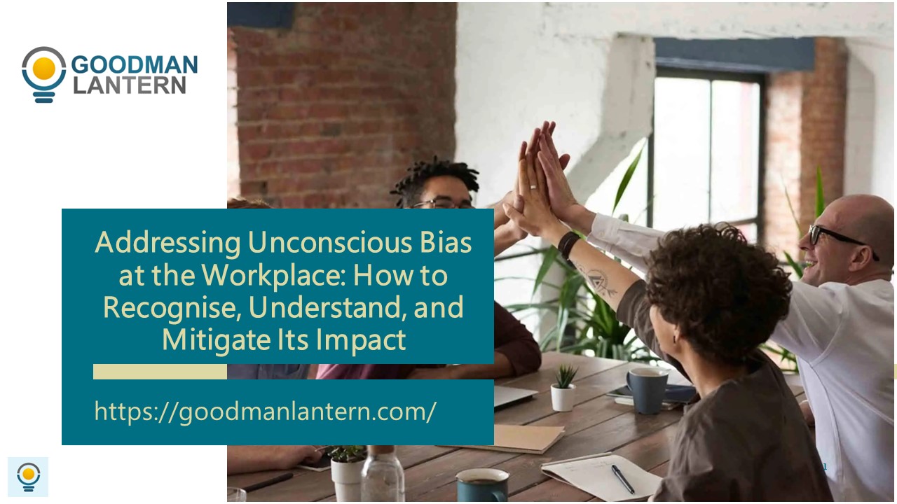 Addressing Unconscious Bias at the Workplace: How to Recognise ...