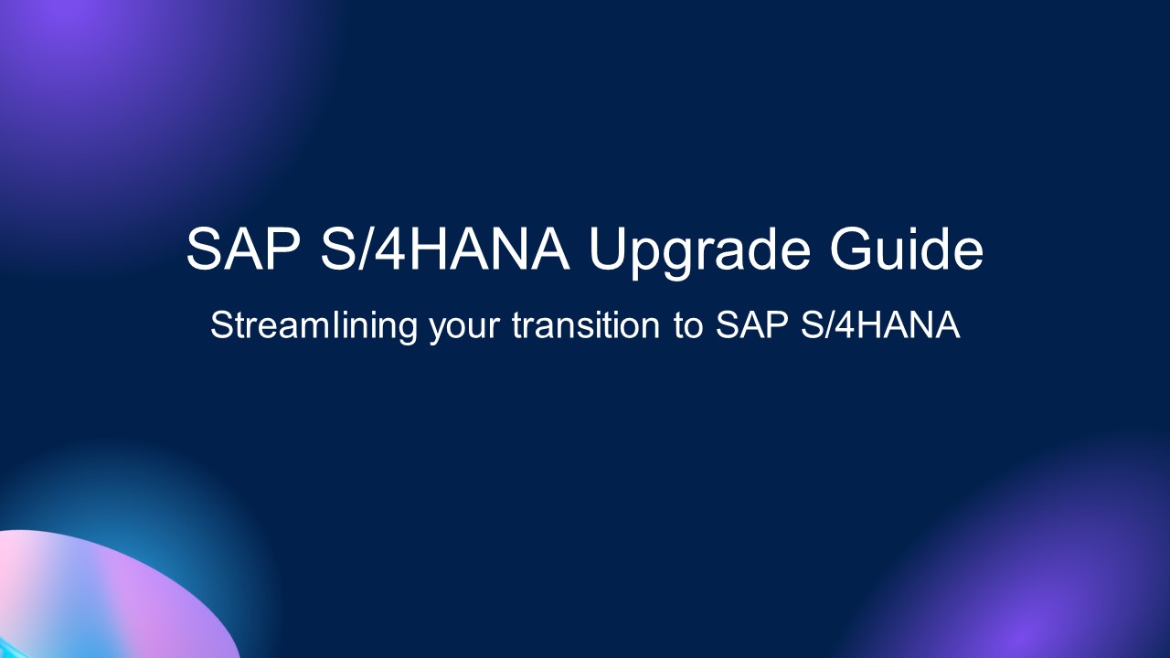 Empower Your SAP Journey: Comprehensive SAP S/4HANA Upgrade Guide ...