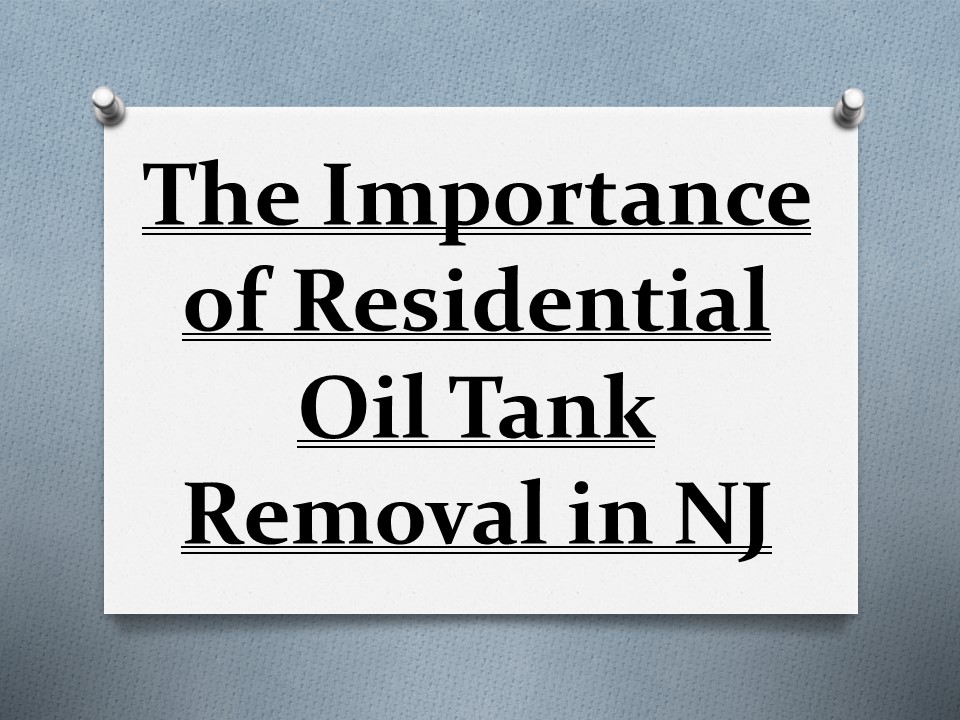 PPT – The Importance of Residential Oil Tank Removal in NJ PowerPoint presentation | free to ...