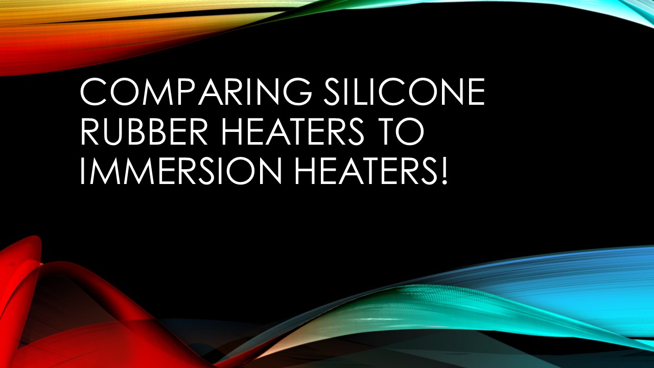 PPT – How Silicone Rubber Heaters Stack Up Against Immersion Heaters! PowerPoint presentation ...