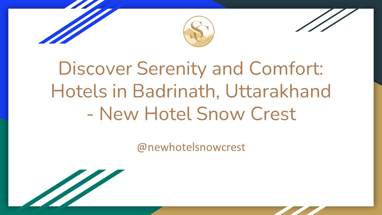 Discover Serenity and Comfort: Hotels in Badrinath, Uttarakhand - New ...