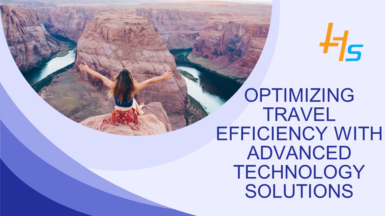 Optimizing Travel Efficiency with Advanced Technology Solutions ...