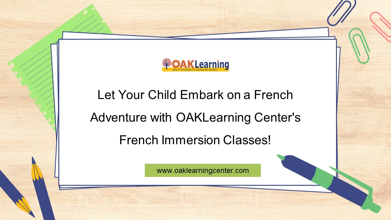 PPT – Let Your Child Embark on a French Adventure with OAKLearning ...