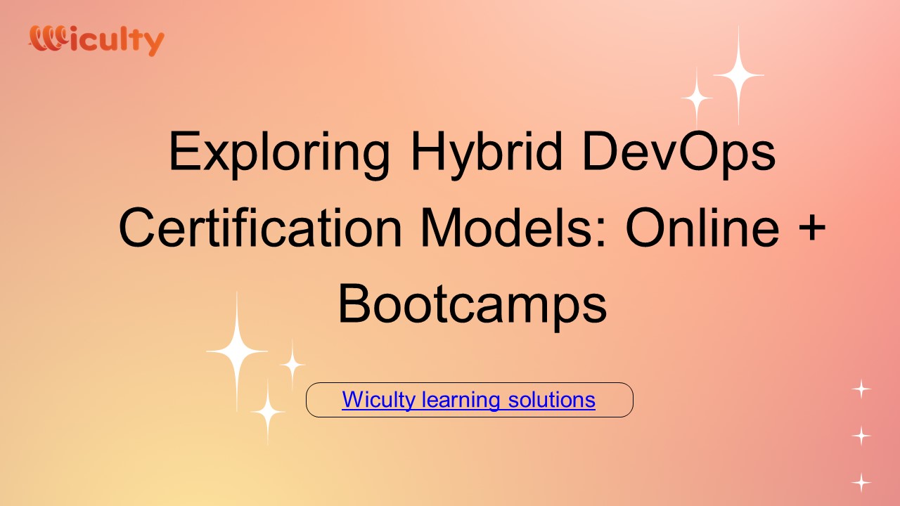 PPT – Exploring Hybrid DevOps Certification Models: Online + Bootcamps ...