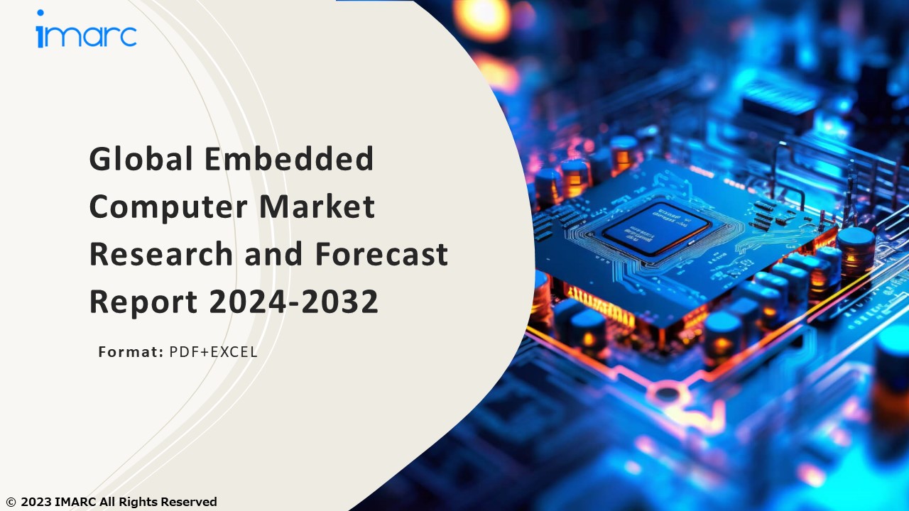 Embedded Computer Market PPT: Growth, Outlook, Demand, Keyplayer Analysis and Opportunity 2024 ...