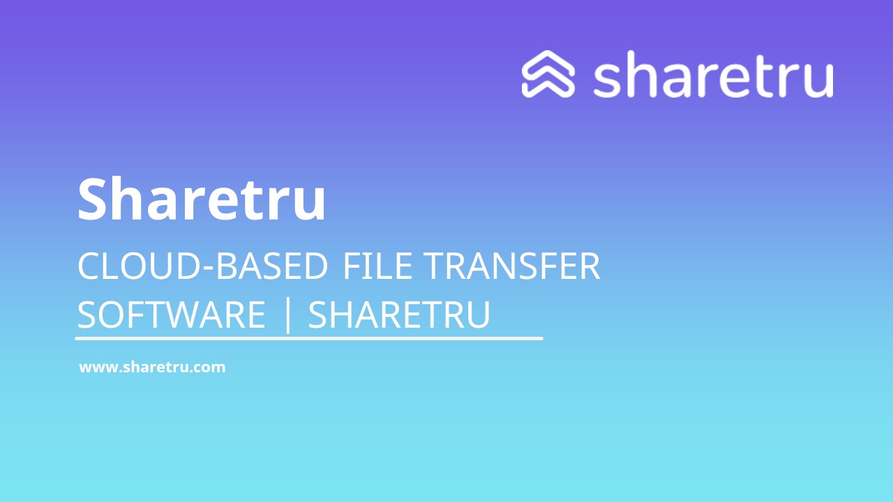 PPT – Cloud-Based File Transfer Software | Sharetru.,... PowerPoint ...