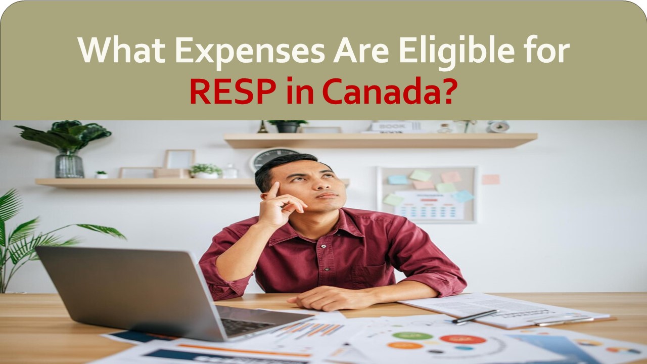 What Expenses Are Eligible for Resp in Canada presentation | free to ...