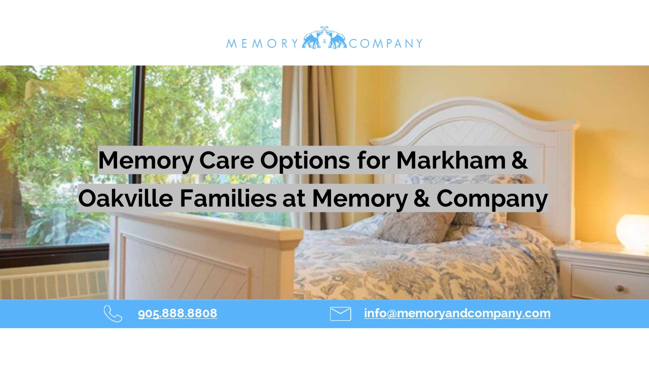 Memory Care Options for Markham & Oakville Families at Memory & Company ...