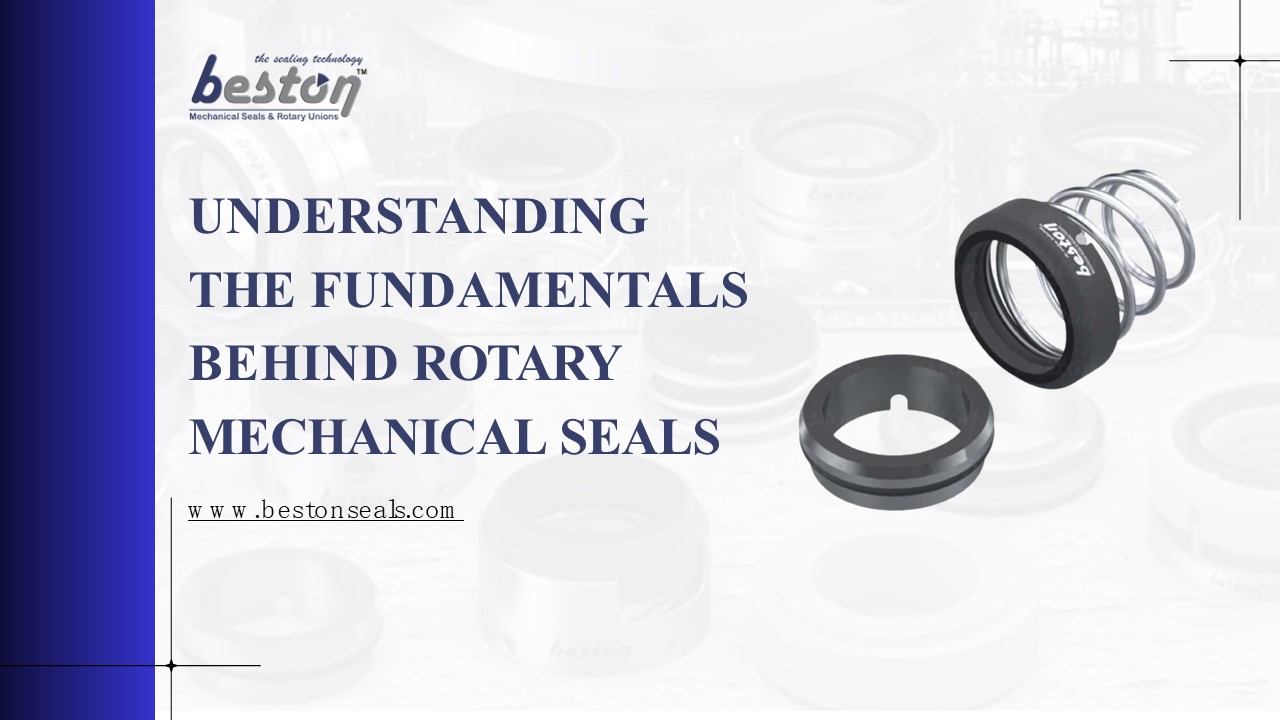 Understanding the Fundamentals Behind Rotary Mechanical Seals - Beston Seals presentation | free ...