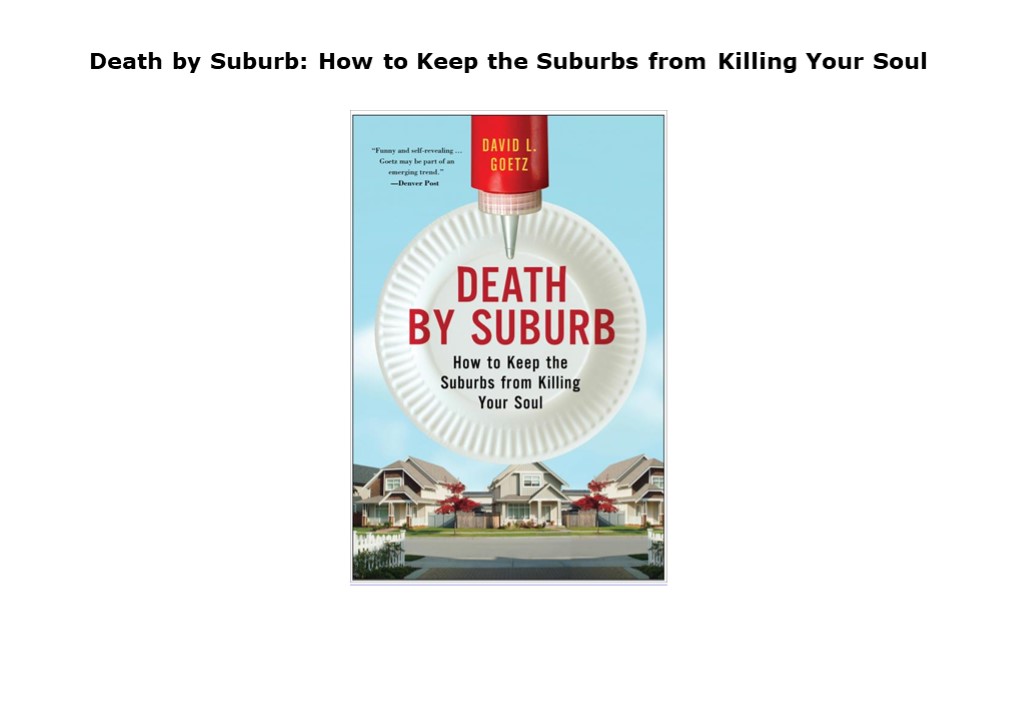 PDF Read Online Death by Suburb: How to Keep the Suburbs from Killing ...