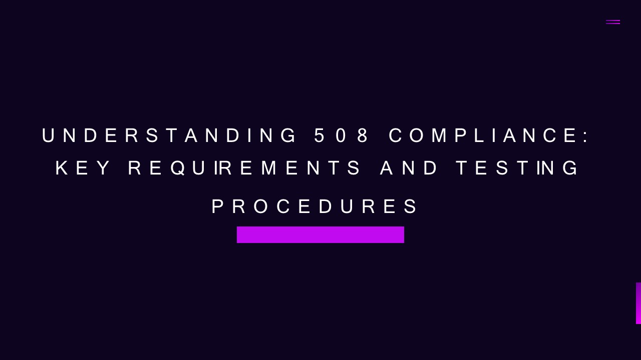 Understanding 508 Compliance: Key Requirements and Testing Procedures ...