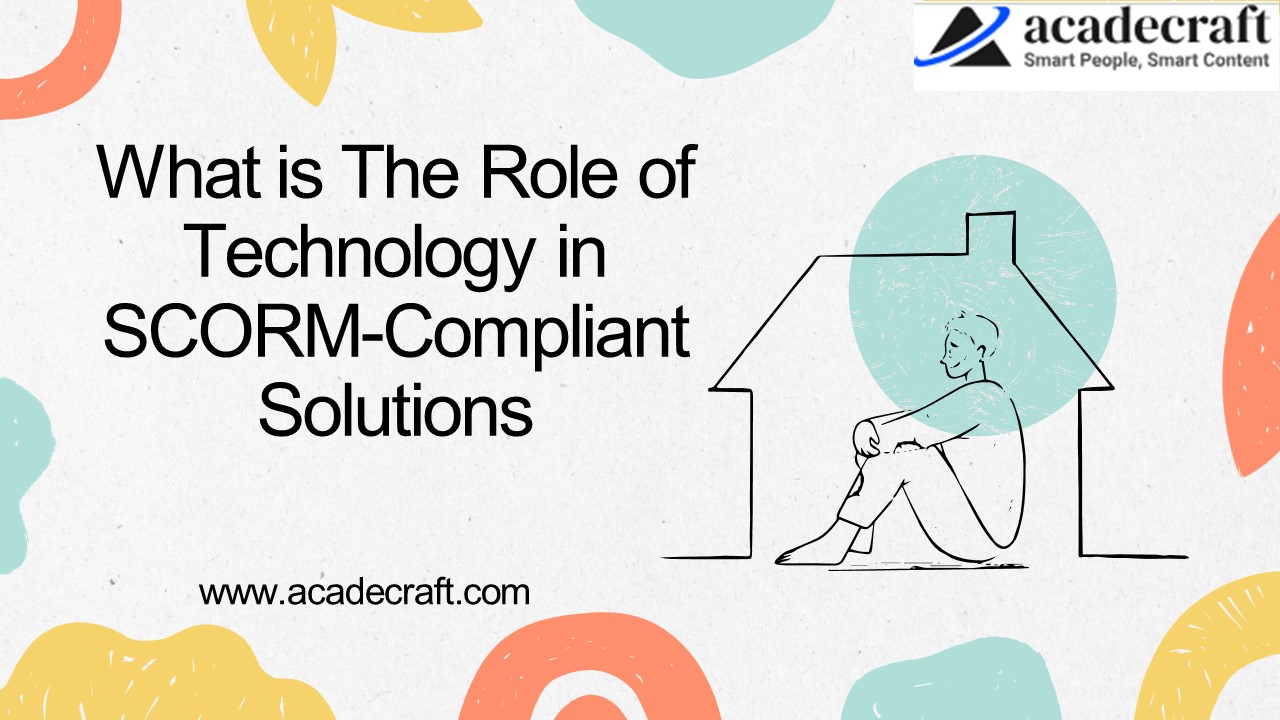 PPT – What is The Role of Technology in SCORM-Compliant Solutions ...