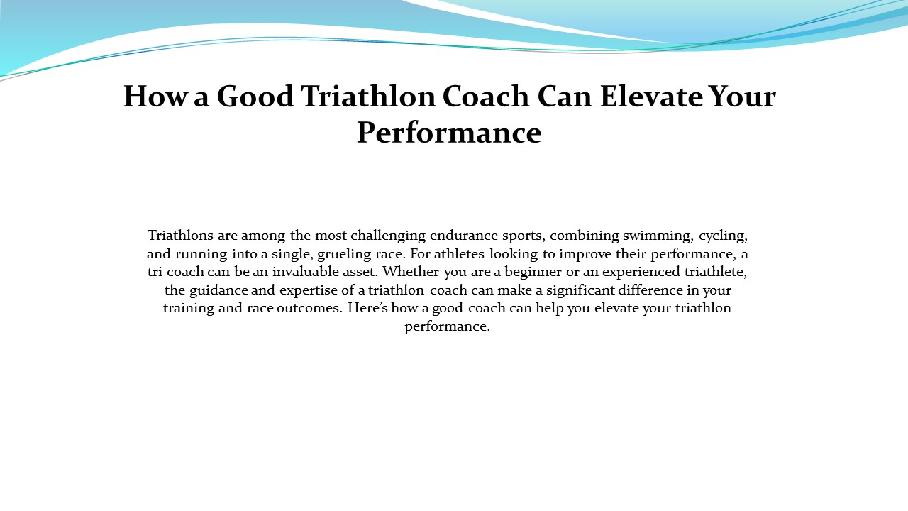 PPT – How a Good Triathlon Coach Can Elevate Your Performance ...