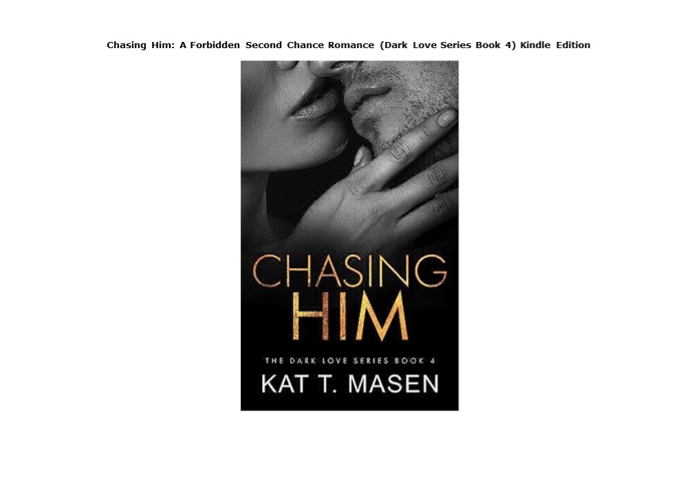 Ebook (download) Chasing Him: A Forbidden Second Chance Romance (Dark ...