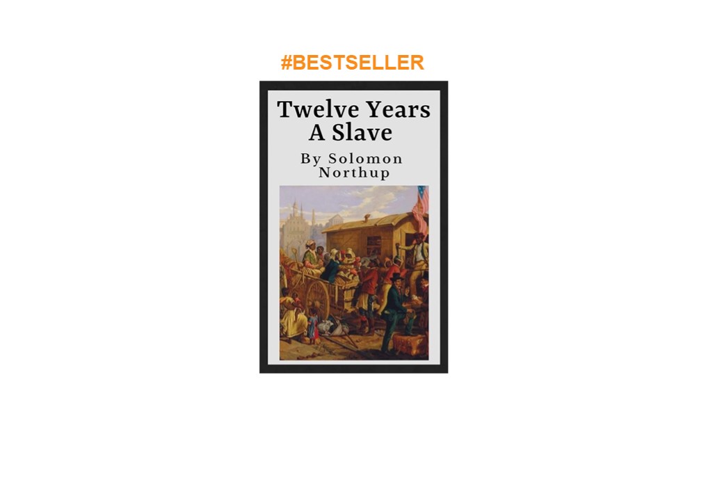 PPT – Download⚡️ Twelve Years A Slave (Annotated): The Original 1853 ...