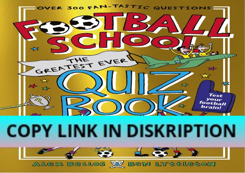 [PDF READ] Free Football School: The Greatest Ever Quiz Book ...