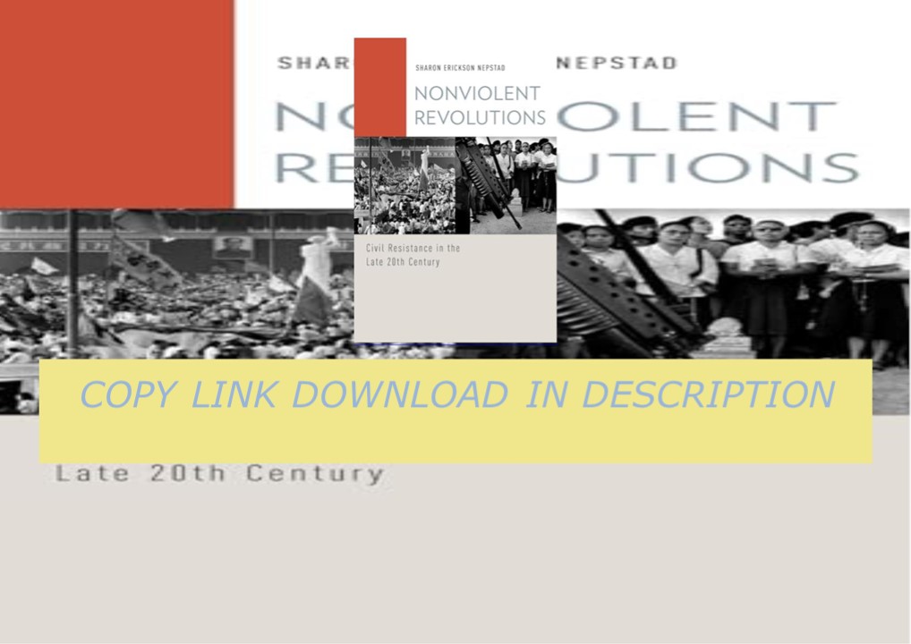 Pdf⚡(read online) Nonviolent Revolutions: Civil Resistance in the Late ...