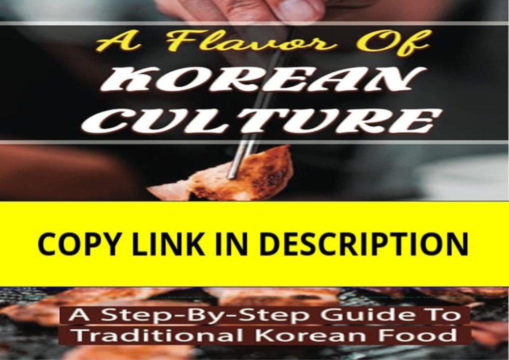 PDF ️Download ️ A Flavor Of Korean Culture: A Step-By-Step Guide To ...