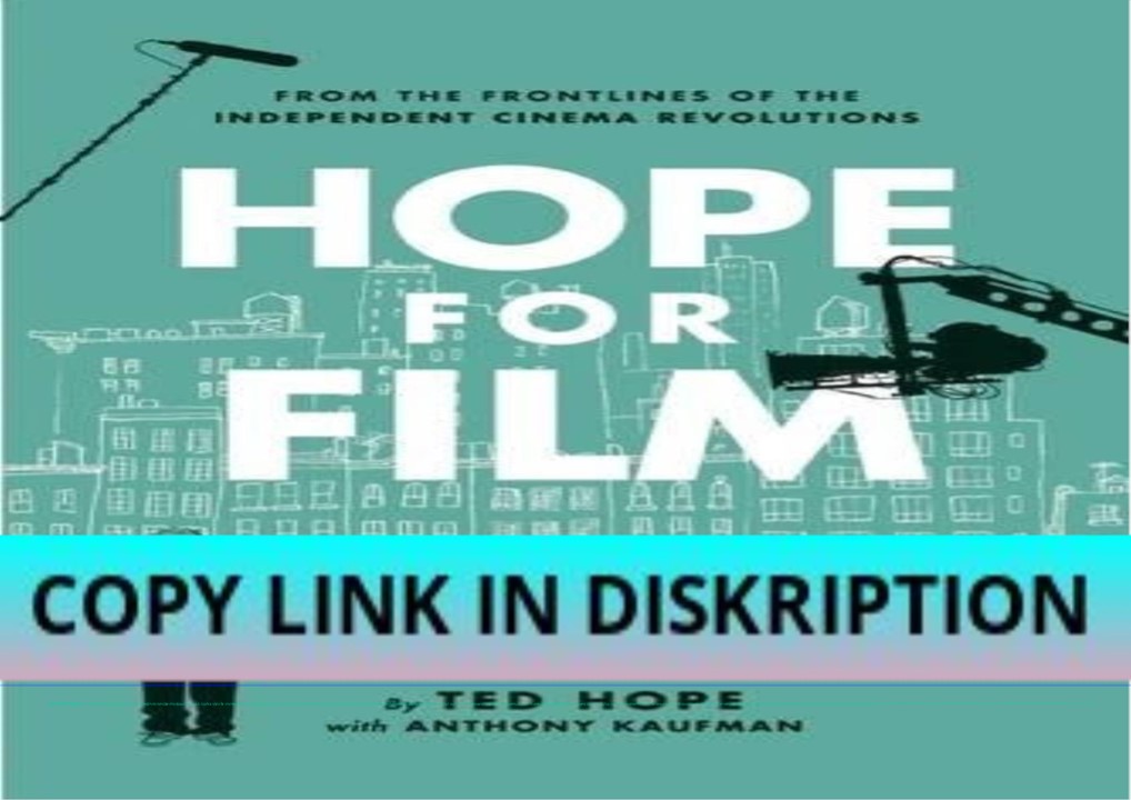 [PDF] READ Free Hope For Film: From the Frontline of the Independent C ...