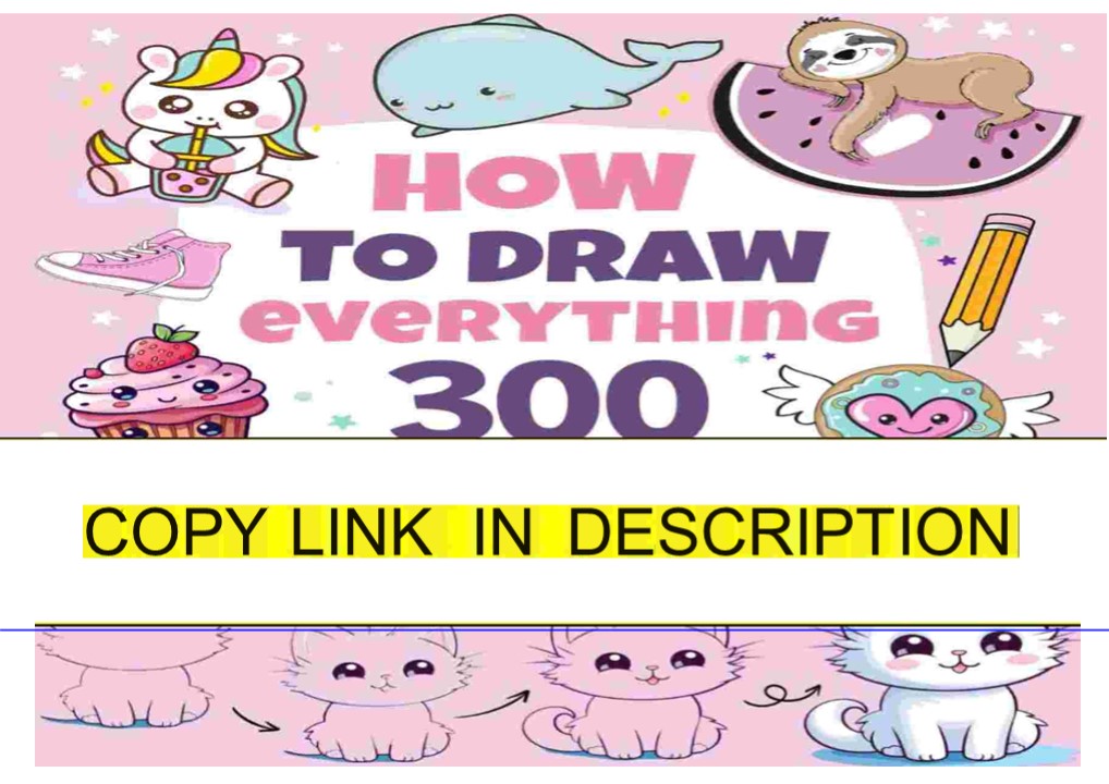 ⚡PDF ️ How To Draw Everything: 300 Drawings of Cute Stuff, Animals ...