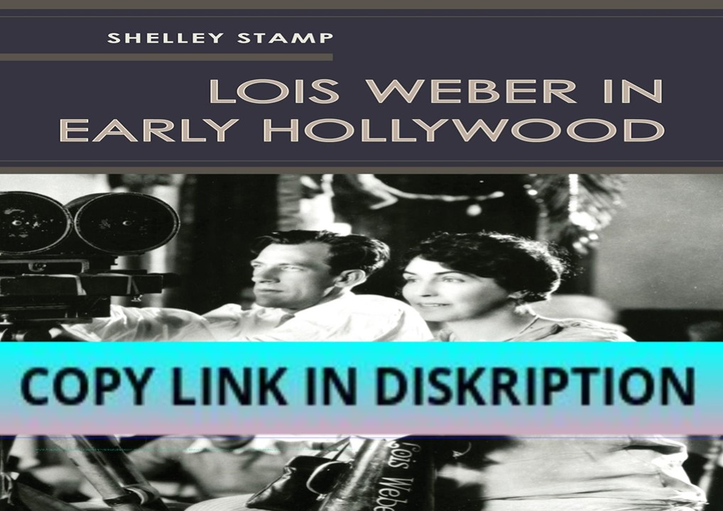 PDF KINDLE DOWNLOAD Lois Weber in Early Hollywood presentation | free ...