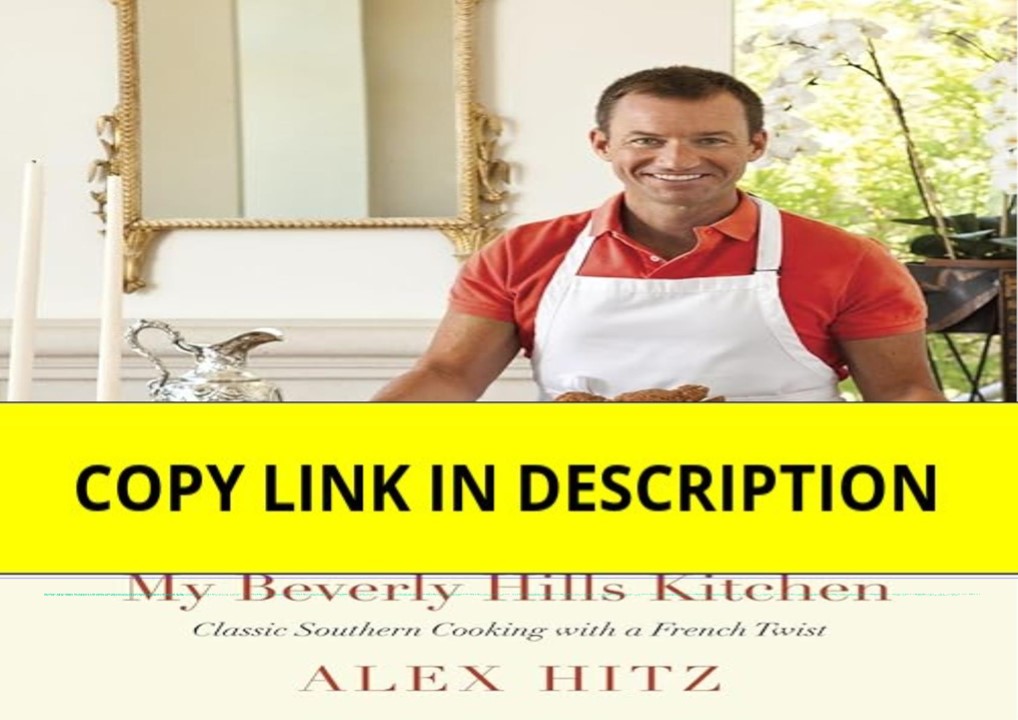 [PDF] ️DOWNLOAD⚡️ My Beverly Hills Kitchen: Classic Southern Cooking ...