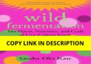PPT – DOWNLOAD Wild Fermentation: The Flavor, Nutrition, and Craft of Live-Culture Foods, 2nd Ed ...