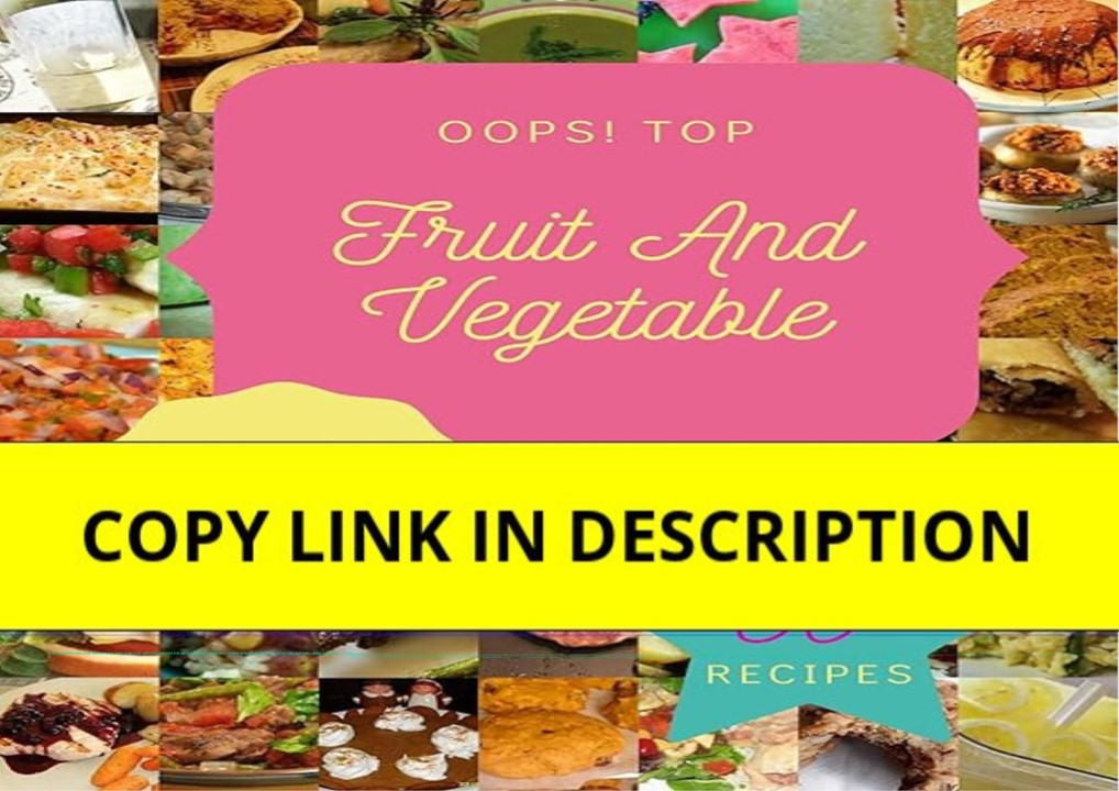 PPT – DOWNLOAD(PDF) Oops! Top 50 Fruit And Vegetable Recipes Volume 8 ...